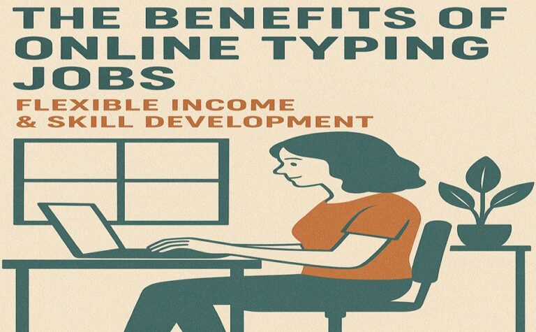 The Benefits of Online Typing Jobs: Flexible Income & Skill Development ...